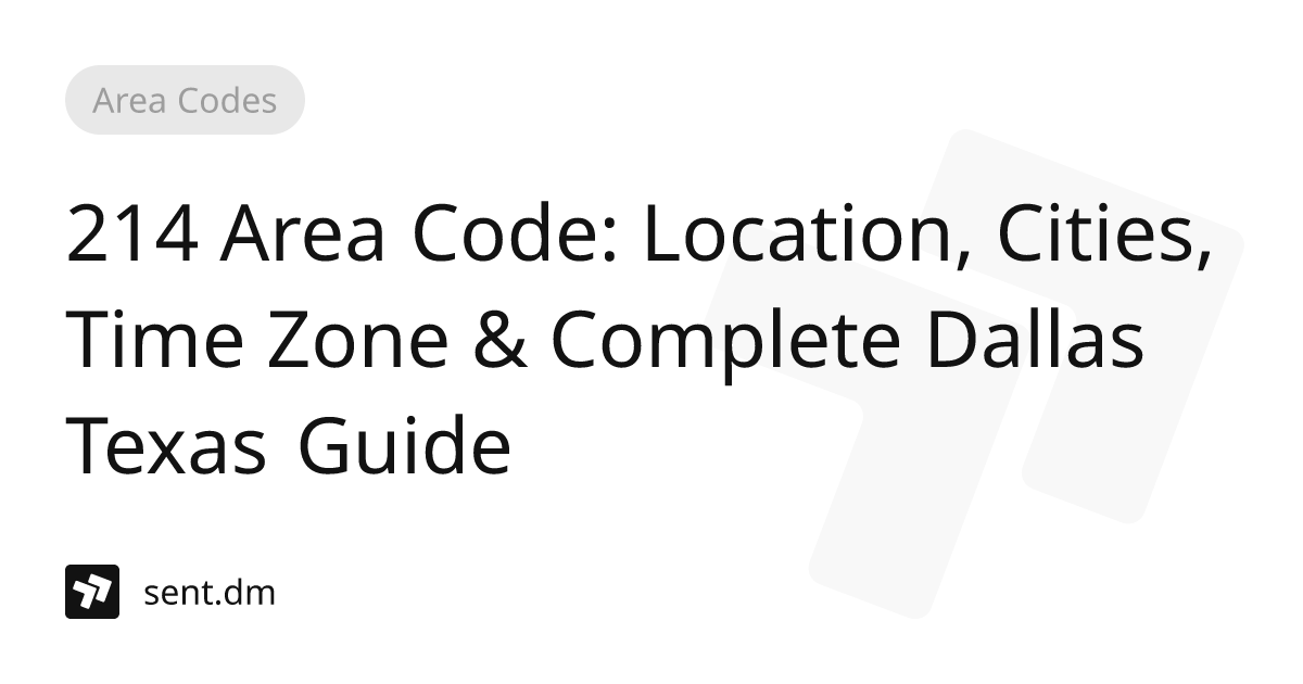 214 Area Code: Location, Cities, Time Zone & Complete Dallas Texas Guide