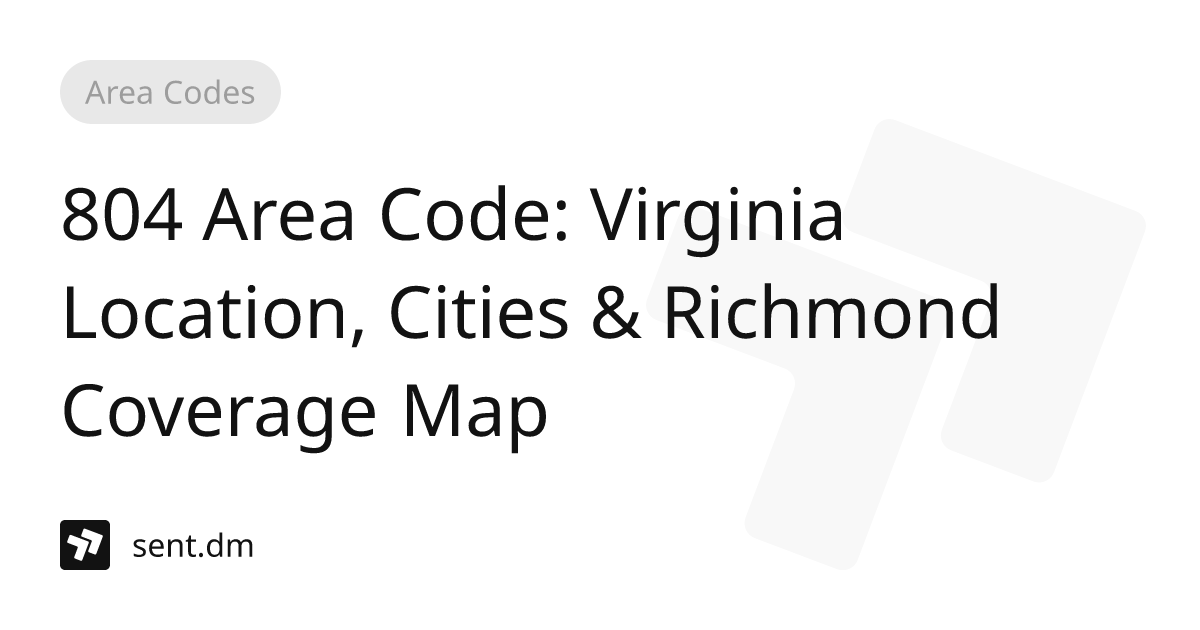 804 Area Code: Virginia Location, Cities & Richmond Coverage Map