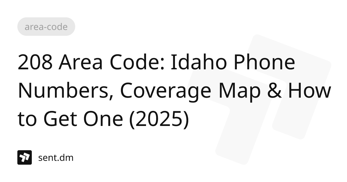 208 Area Code: Idaho Phone Numbers, Coverage Map & How to Get One (2025)