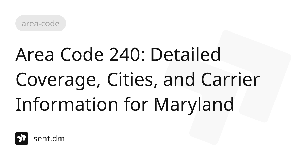 Area Code 240: Detailed Coverage, Cities, and Carrier Information for ...