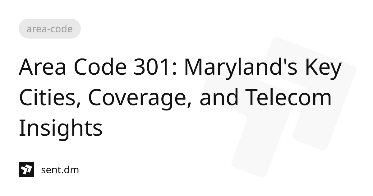 Area Code 301: Maryland's Key Cities, Coverage, and Telecom Insights