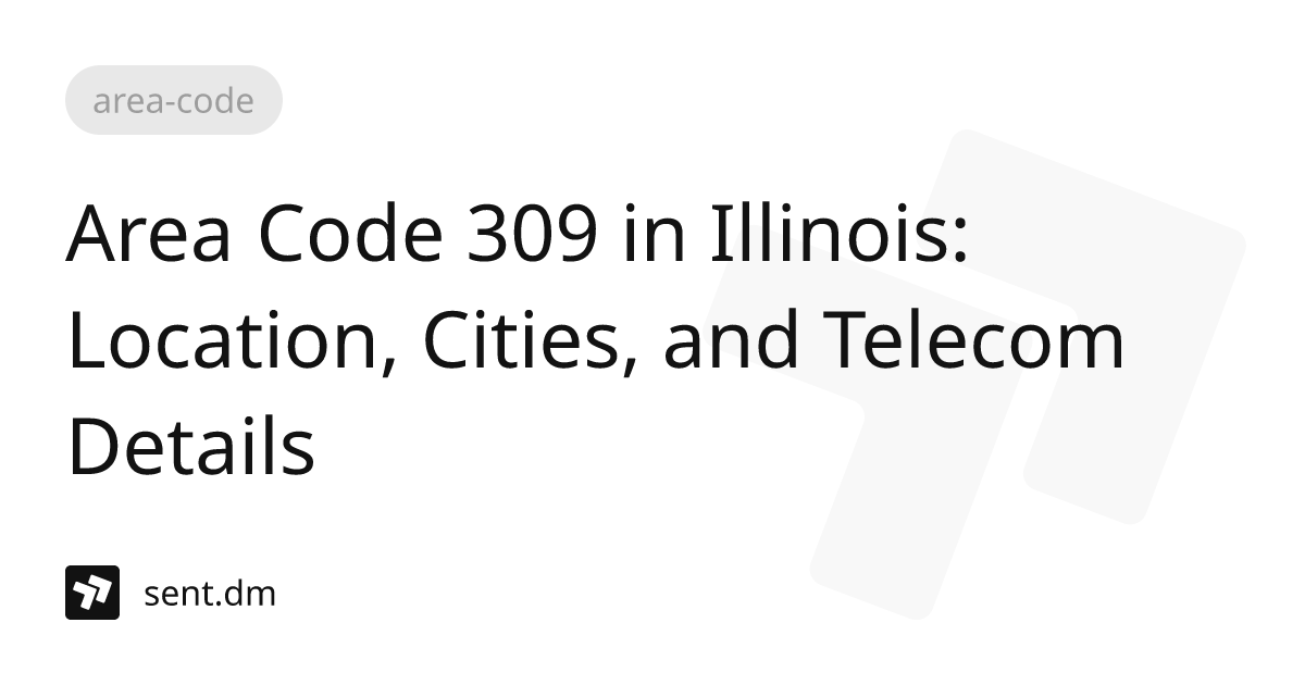 Area Code 309 in Illinois: Location, Cities, and Telecom Details