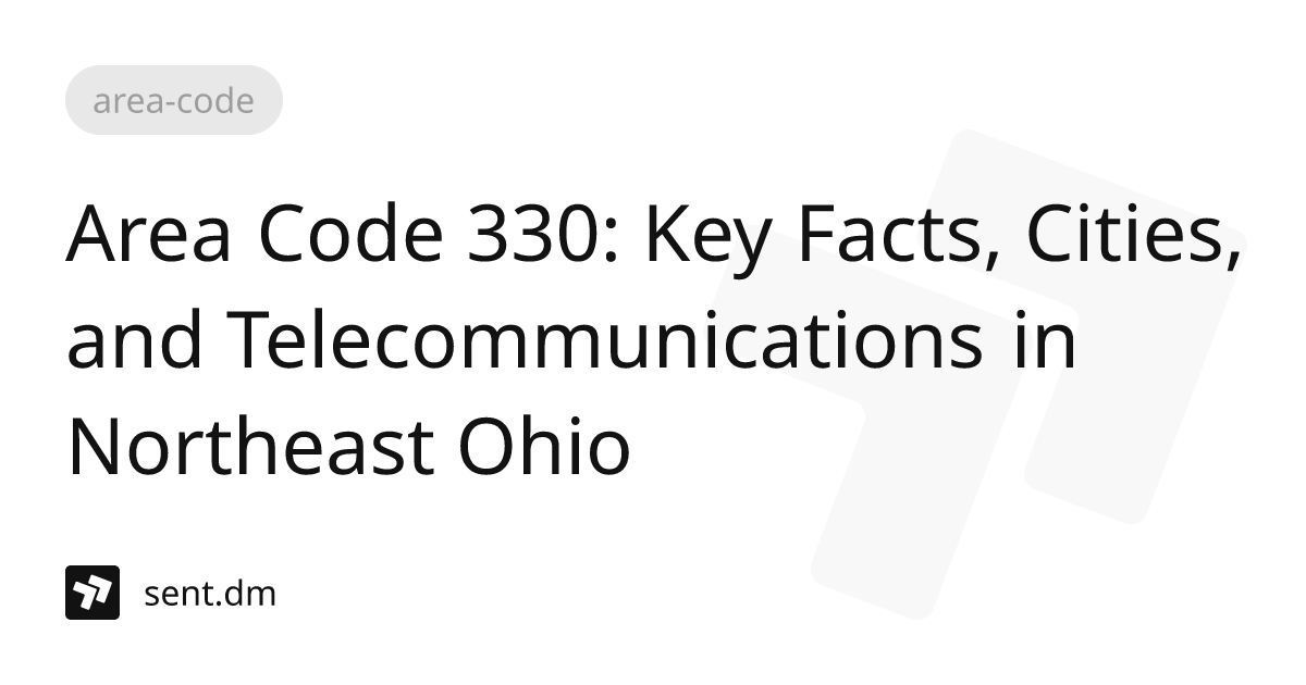 Area Code 330: Key Facts, Cities, and Telecommunications in Northeast Ohio