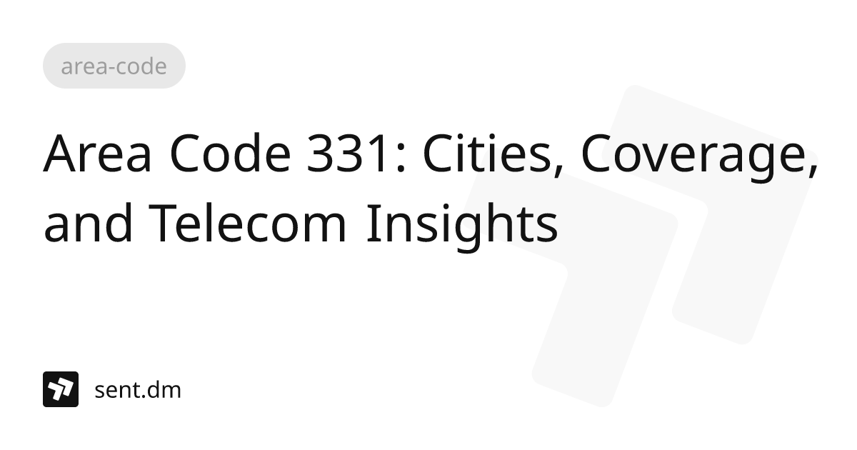 Area Code 331: Cities, Coverage, and Telecom Insights