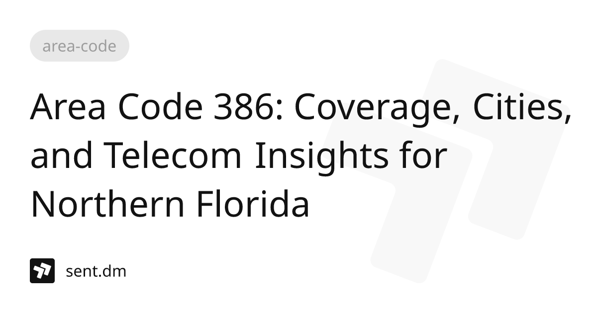 Area Code 386: Coverage, Cities, and Telecom Insights for Northern Florida