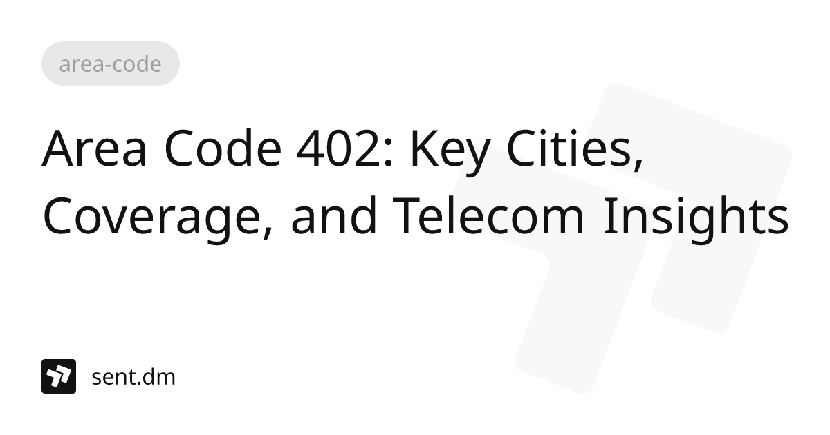 Area Code 402: Key Cities, Coverage, and Telecom Insights