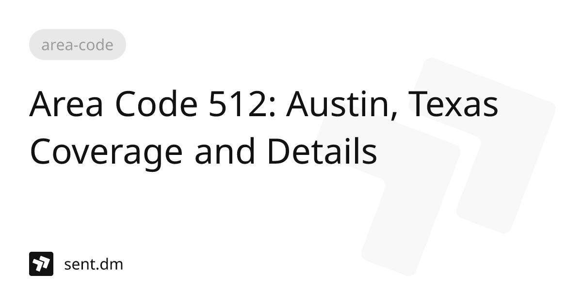 Area Code 512: Austin, Texas Coverage and Details