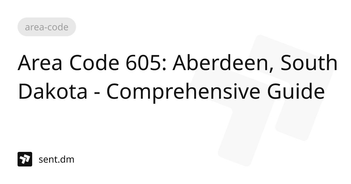Area Code 605: Aberdeen, South Dakota - Comprehensive Guide
