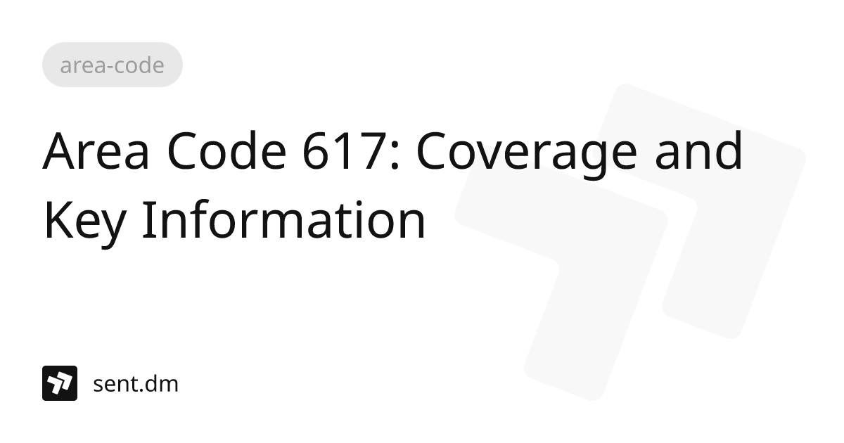 Area Code 617: Coverage and Key Information