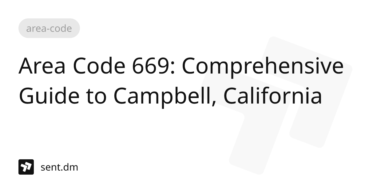 Area Code 669: Comprehensive Guide to Campbell, California