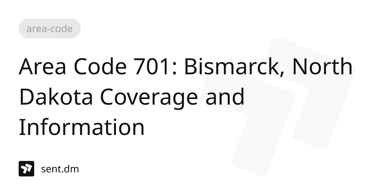 Area Code 701: Bismarck, North Dakota Coverage and Information
