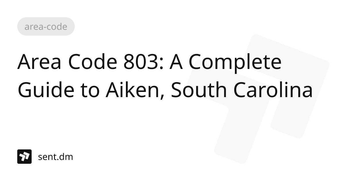 Area Code 803: A Complete Guide to Aiken, South Carolina