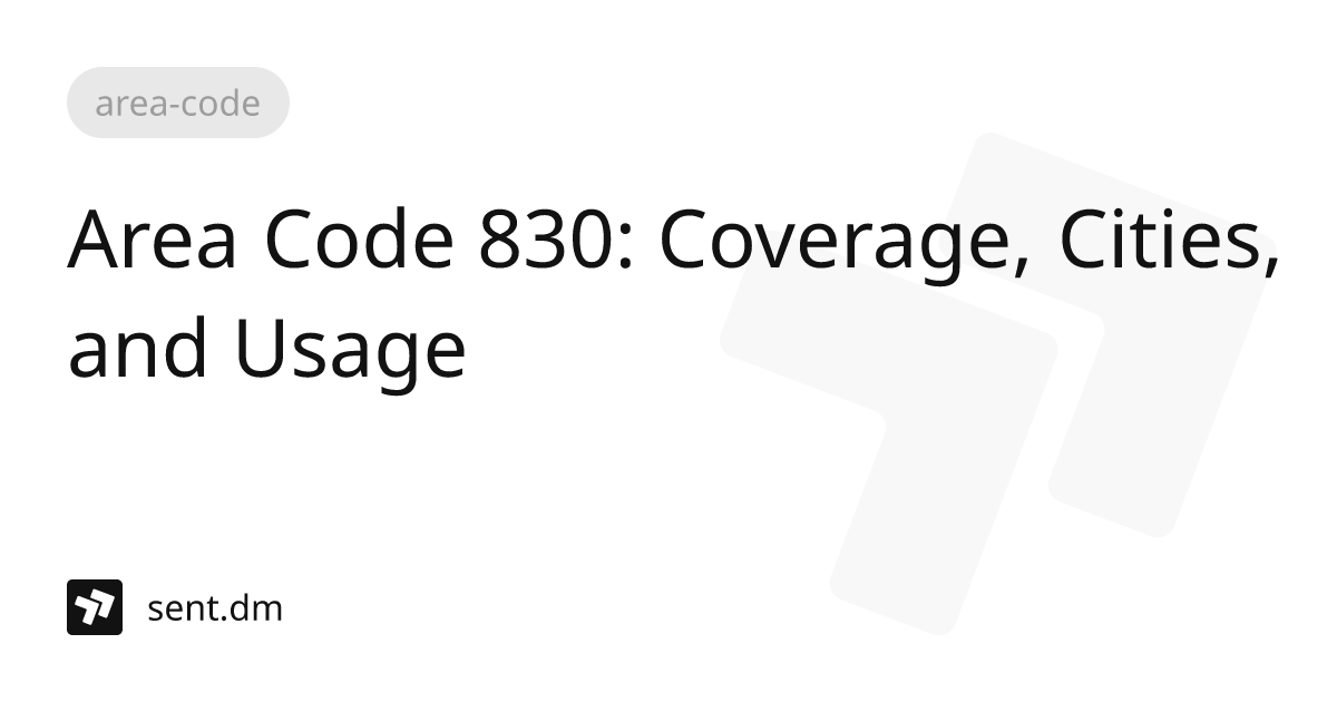 Area Code 830: Coverage, Cities, and Usage
