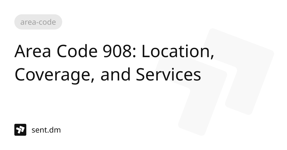 Area Code 908: Location, Coverage, and Services