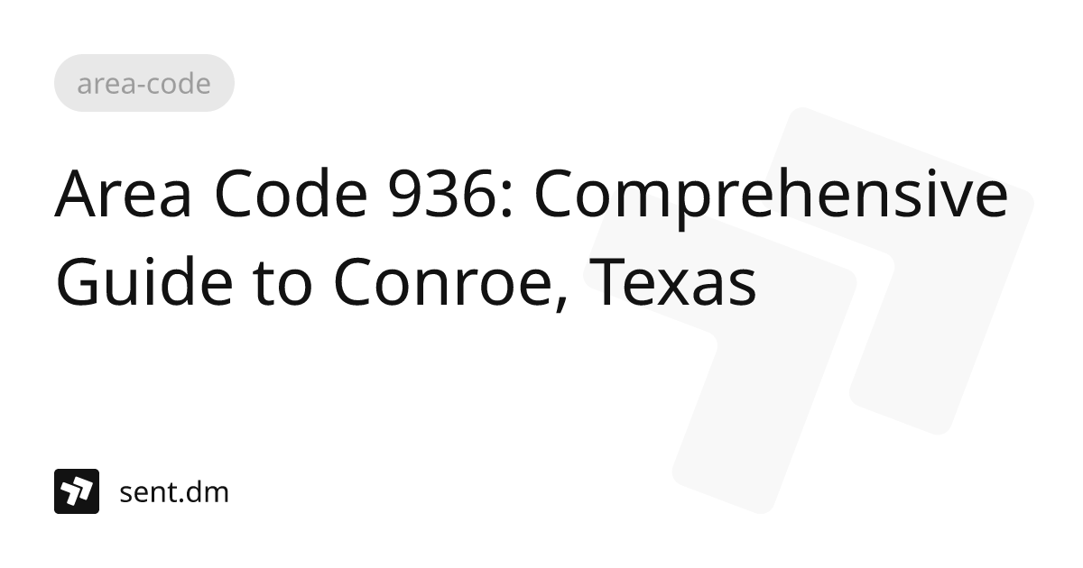 Area Code 936: Comprehensive Guide to Conroe, Texas