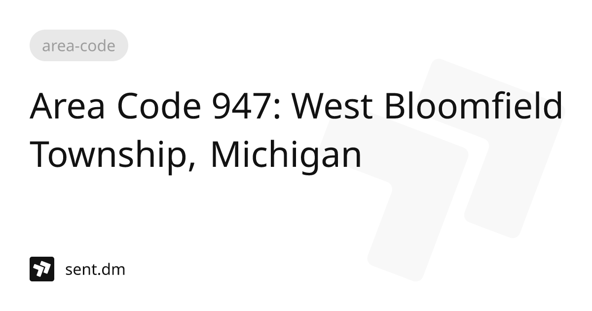 Area Code 947: West Bloomfield Township, Michigan