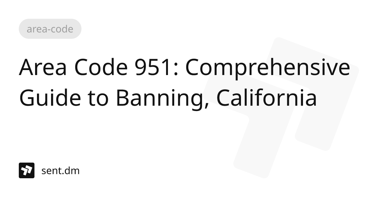 Area Code 951: Comprehensive Guide to Banning, California