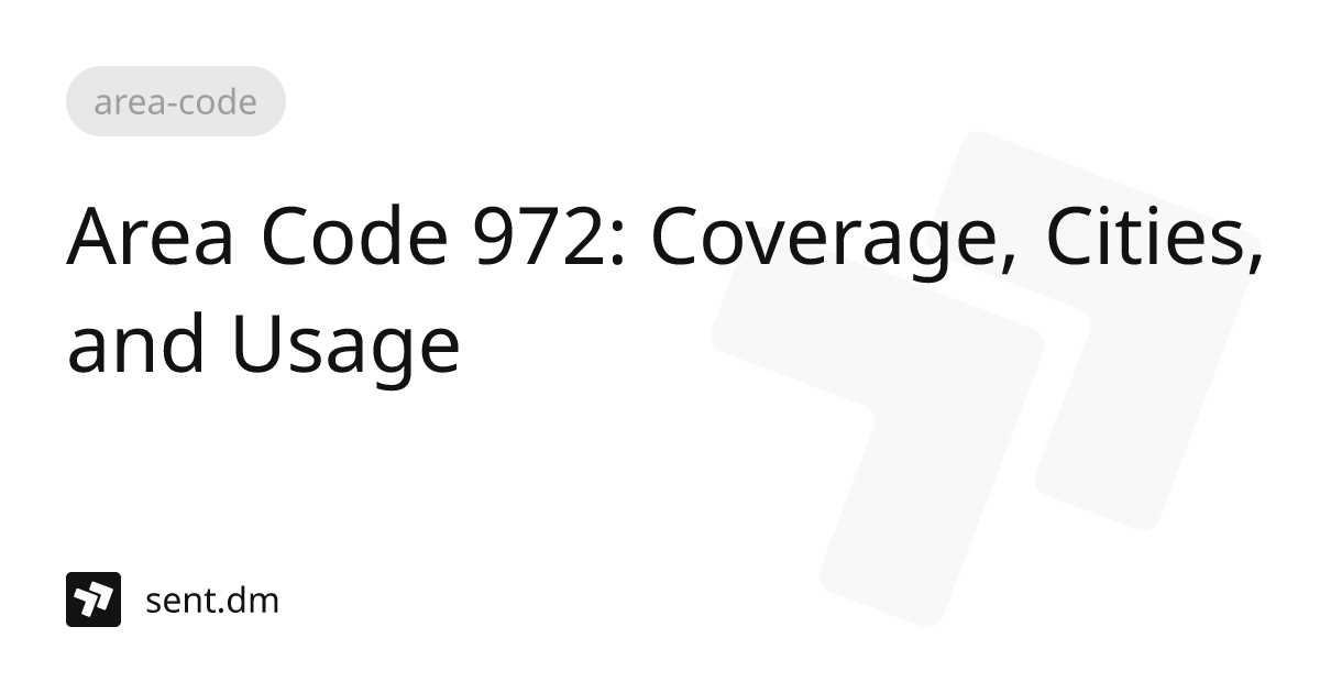 Area Code 972: Coverage, Cities, and Usage