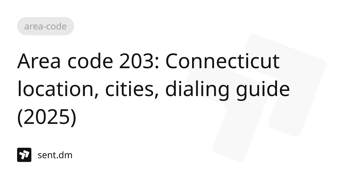 Area code 203: Connecticut location, cities, dialing guide (2025)