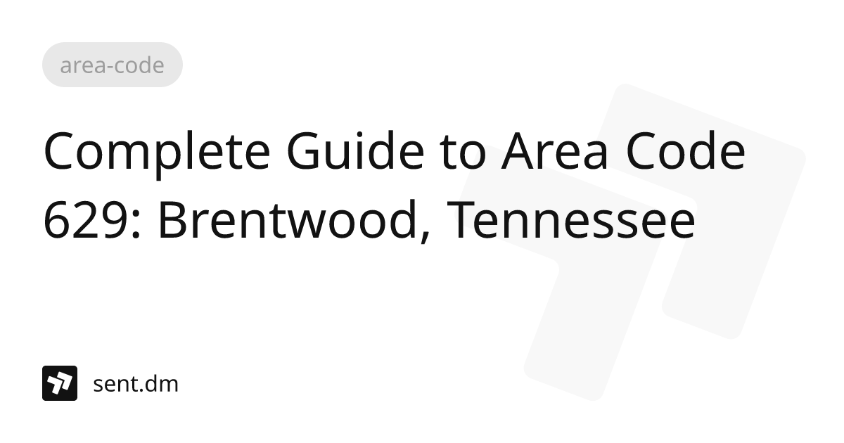 Complete Guide to Area Code 629: Brentwood, Tennessee