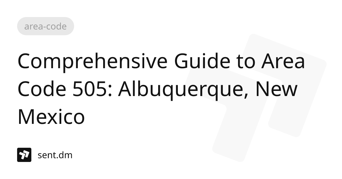 Comprehensive Guide to Area Code 505: Albuquerque, New Mexico