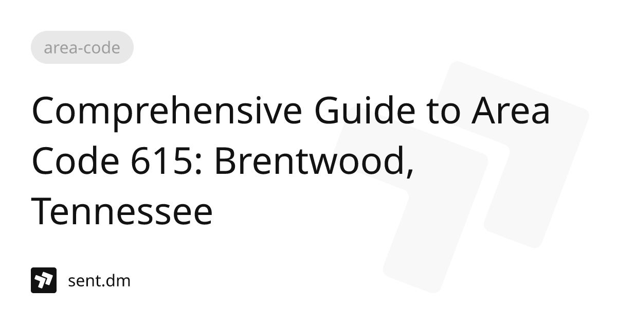 Comprehensive Guide to Area Code 615: Brentwood, Tennessee