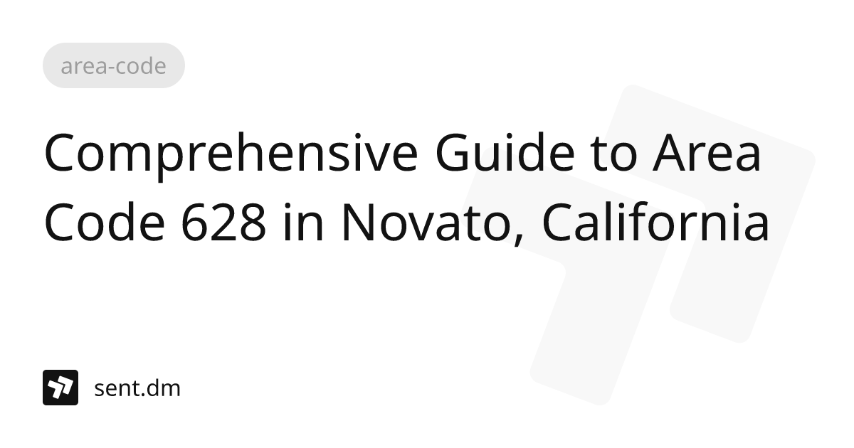 Comprehensive Guide to Area Code 628 in Novato, California