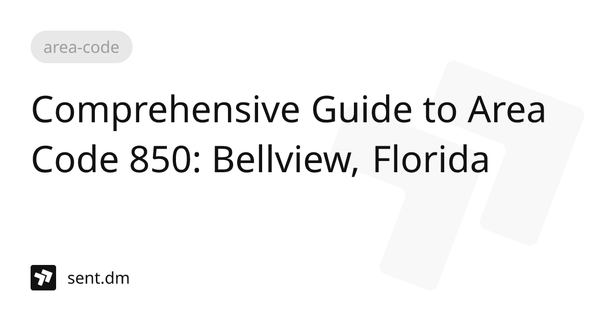 Comprehensive Guide to Area Code 850: Bellview, Florida