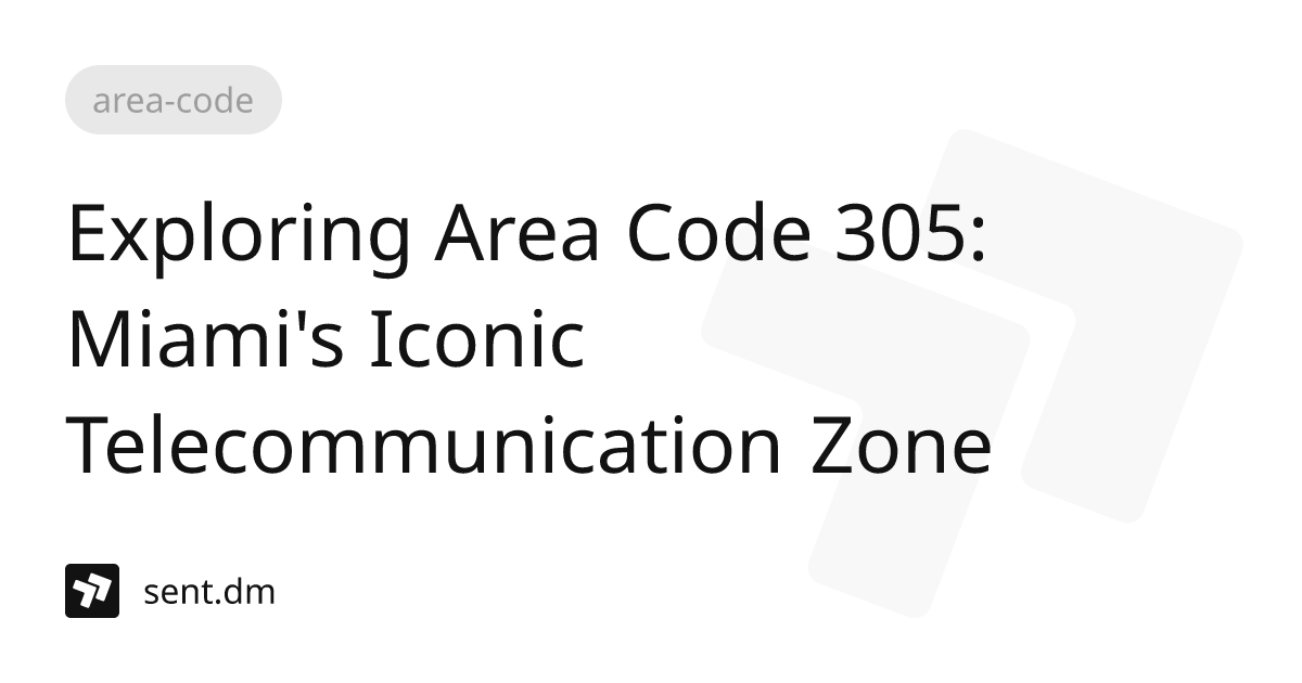Exploring Area Code 305: Miami's Iconic Telecommunication Zone