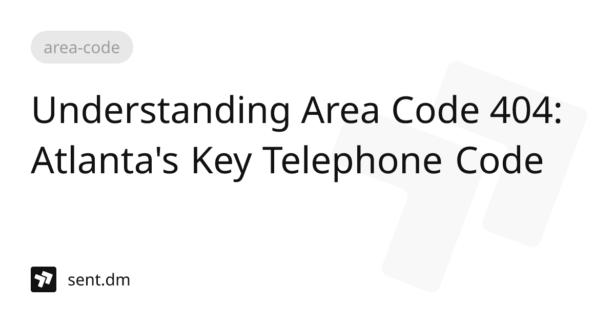 Understanding Area Code 404: Atlanta's Key Telephone Code