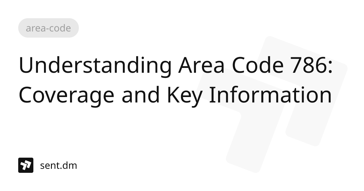 Understanding Area Code 786: Coverage and Key Information