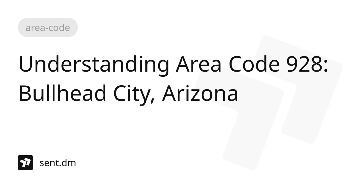 Understanding Area Code 928: Bullhead City, Arizona