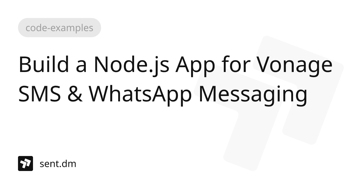 Build a Node.js App for Vonage SMS & WhatsApp Messaging