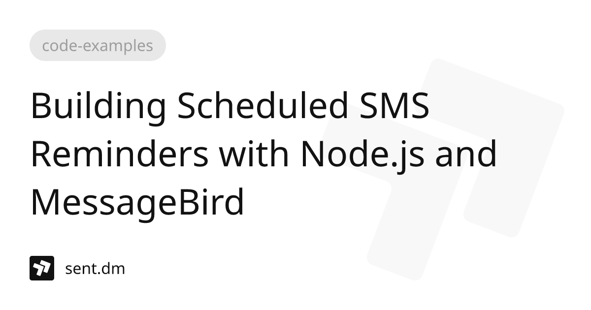 Building Scheduled SMS Reminders with Node.js and MessageBird