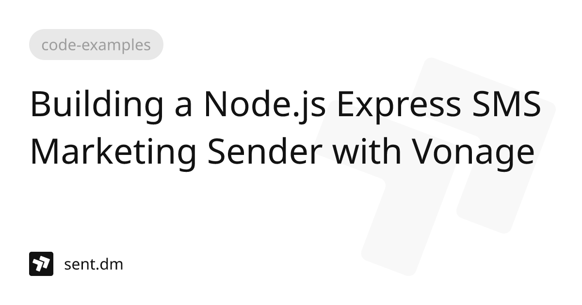 Building a Node.js Express SMS Marketing Sender with Vonage