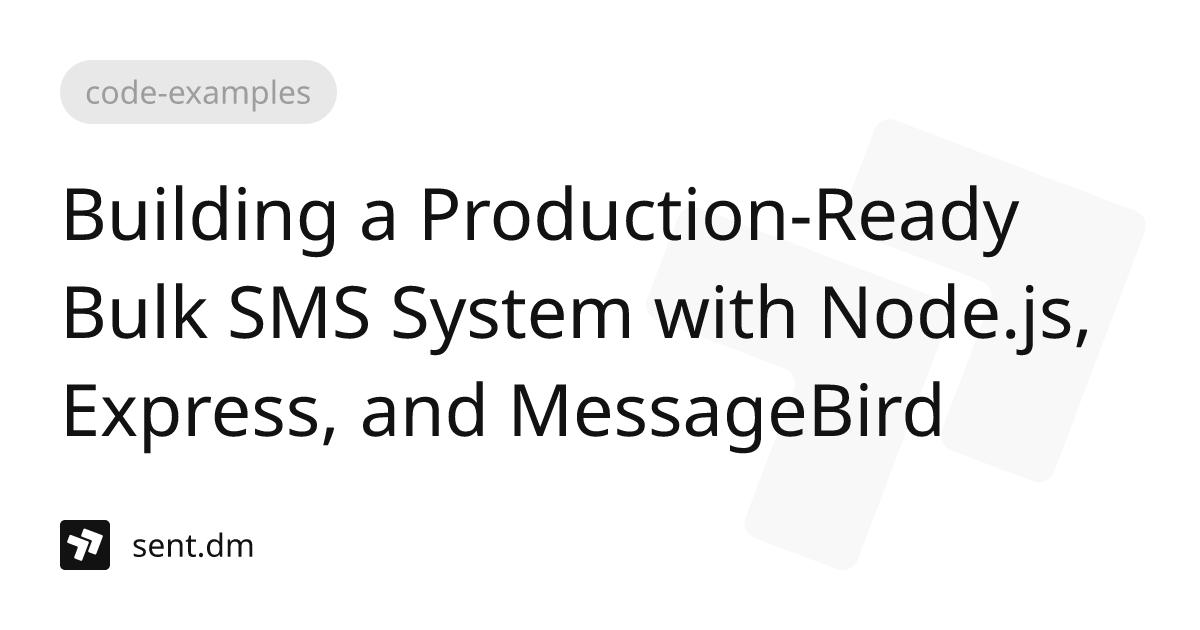 Building a Production-Ready Bulk SMS System with Node.js, Express, and MessageBird