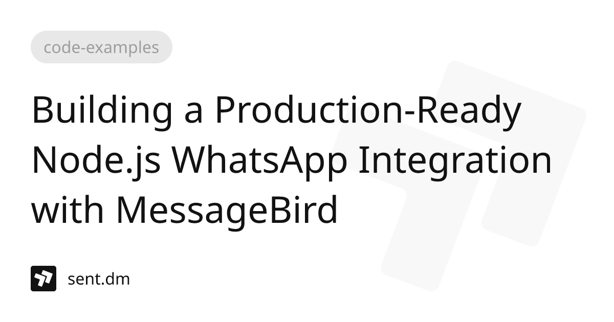 Building a Production-Ready Node.js WhatsApp Integration with MessageBird
