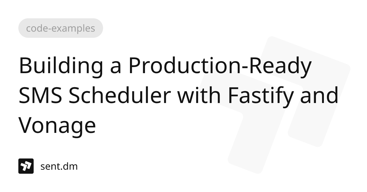 Building a Production-Ready SMS Scheduler with Fastify and Vonage