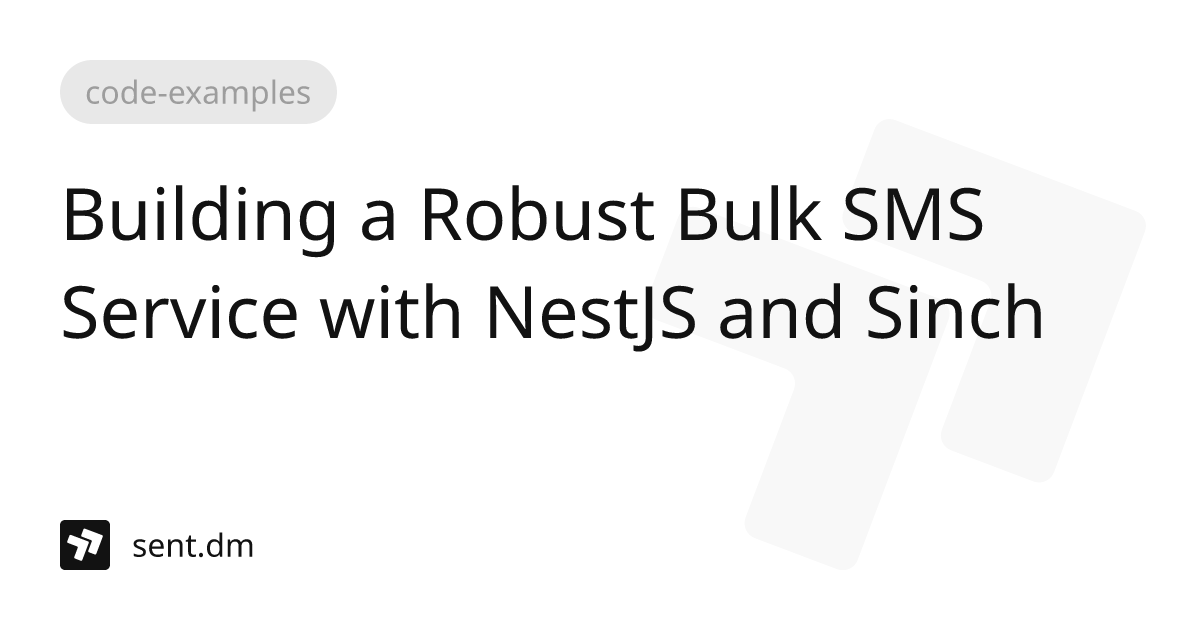 Building a Robust Bulk SMS Service with NestJS and Sinch