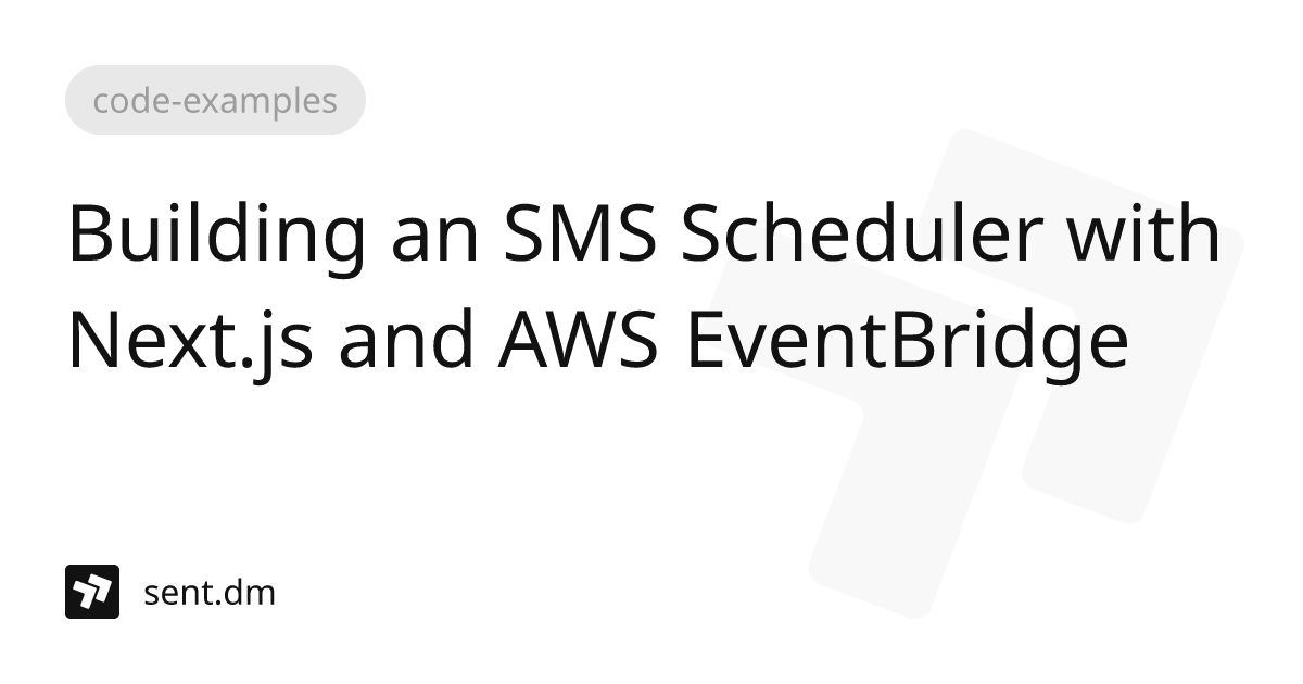Building an SMS Scheduler with Next.js and AWS EventBridge