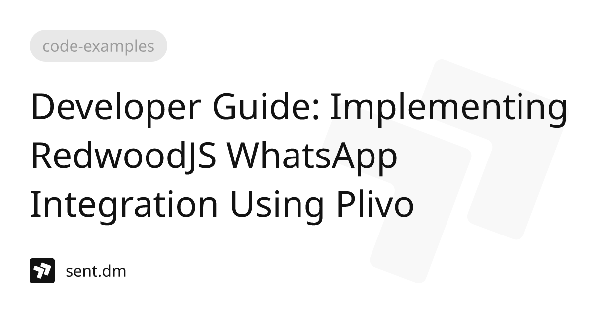 Developer Guide: Implementing RedwoodJS WhatsApp Integration Using Plivo