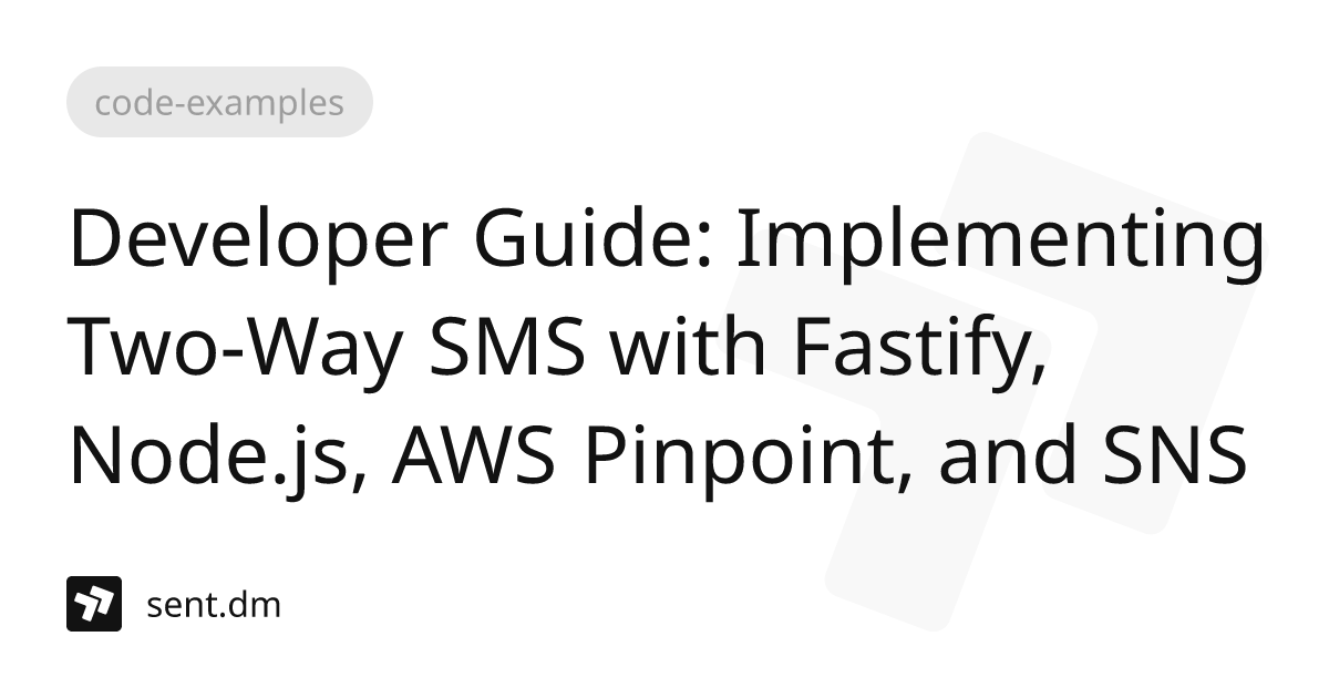 Developer Guide: Implementing Two-Way SMS with Fastify, Node.js, AWS Pinpoint, and SNS