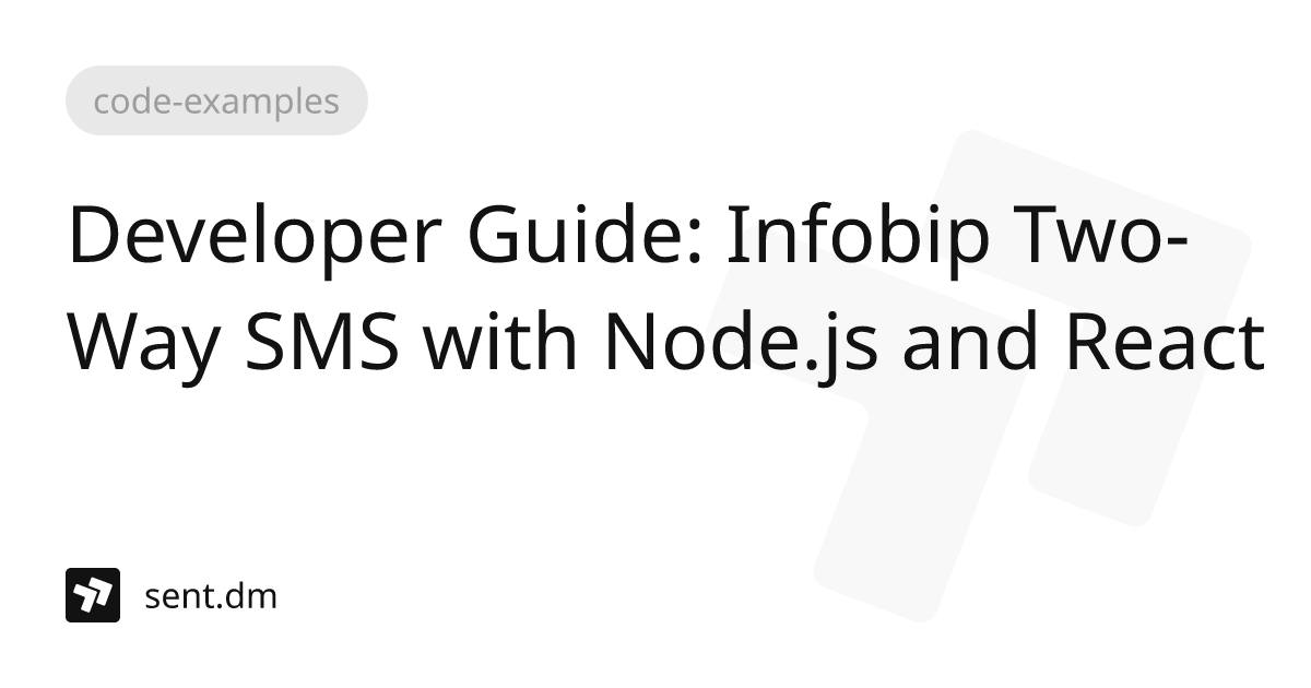Developer Guide: Infobip Two-Way SMS with Node.js and React