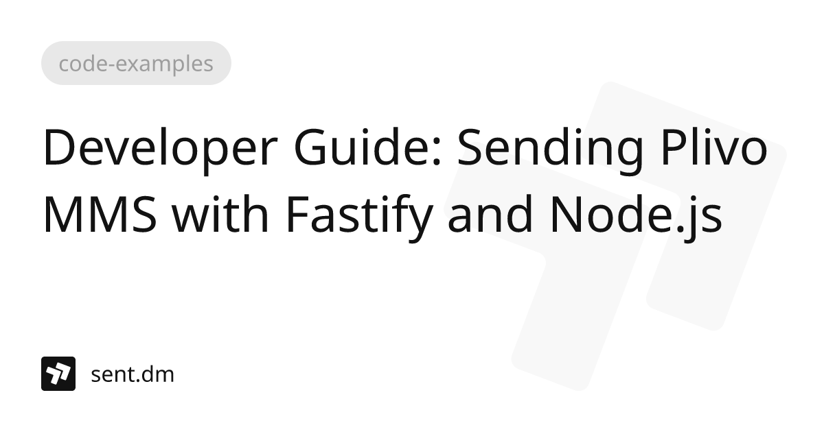 Developer Guide: Sending Plivo MMS with Fastify and Node.js