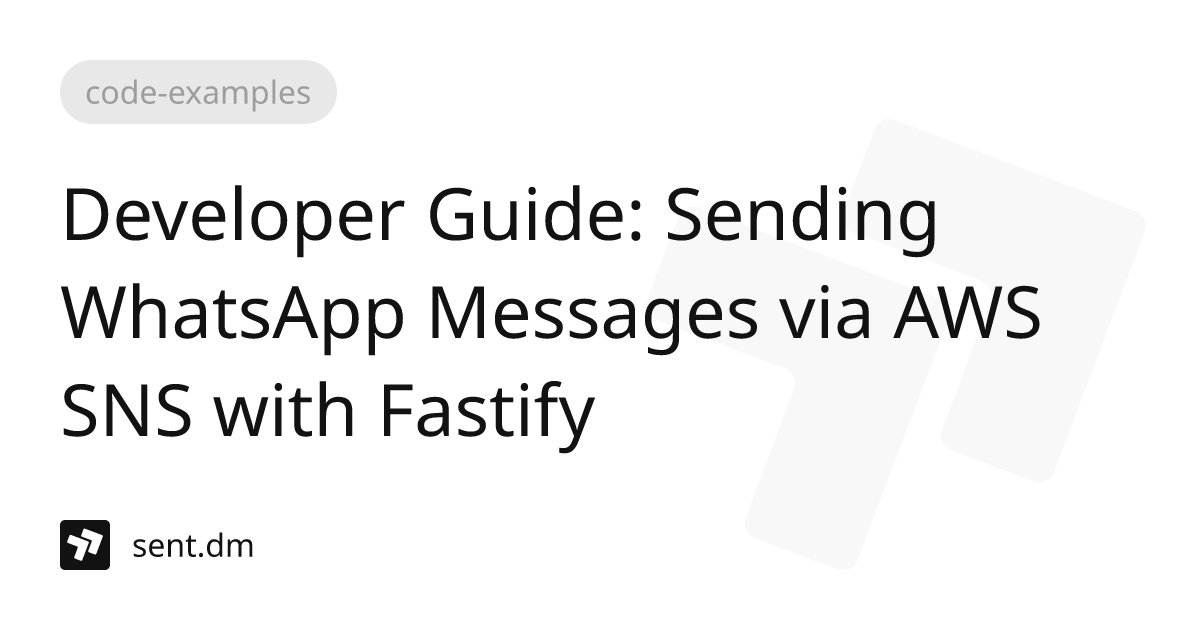 Developer Guide: Sending WhatsApp Messages via AWS SNS with Fastify