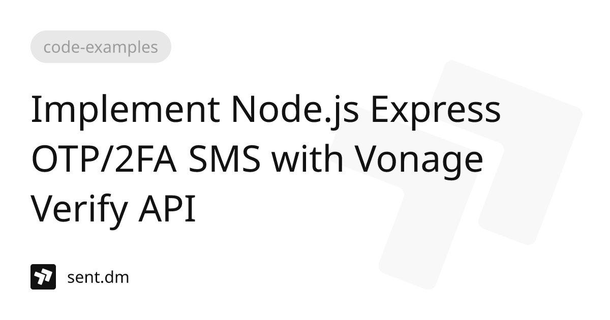 Implement Node.js Express OTP/2FA SMS with Vonage Verify API