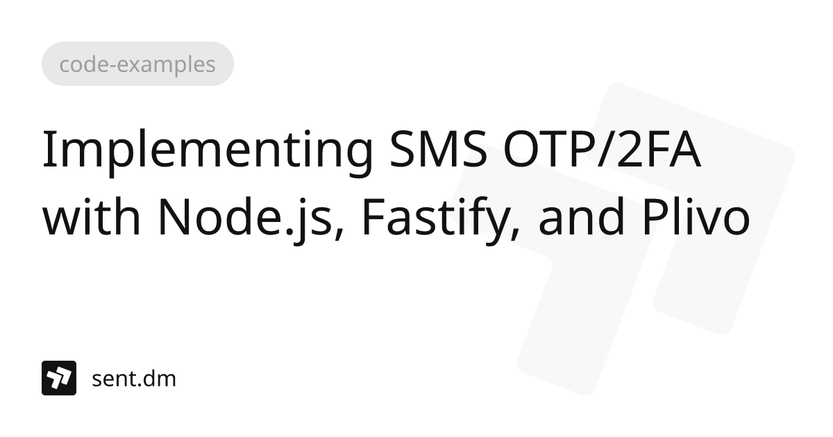 Implementing SMS OTP/2FA with Node.js, Fastify, and Plivo