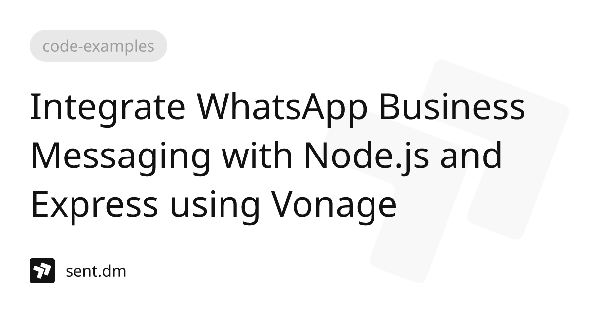 Integrate WhatsApp Business Messaging with Node.js and Express using Vonage