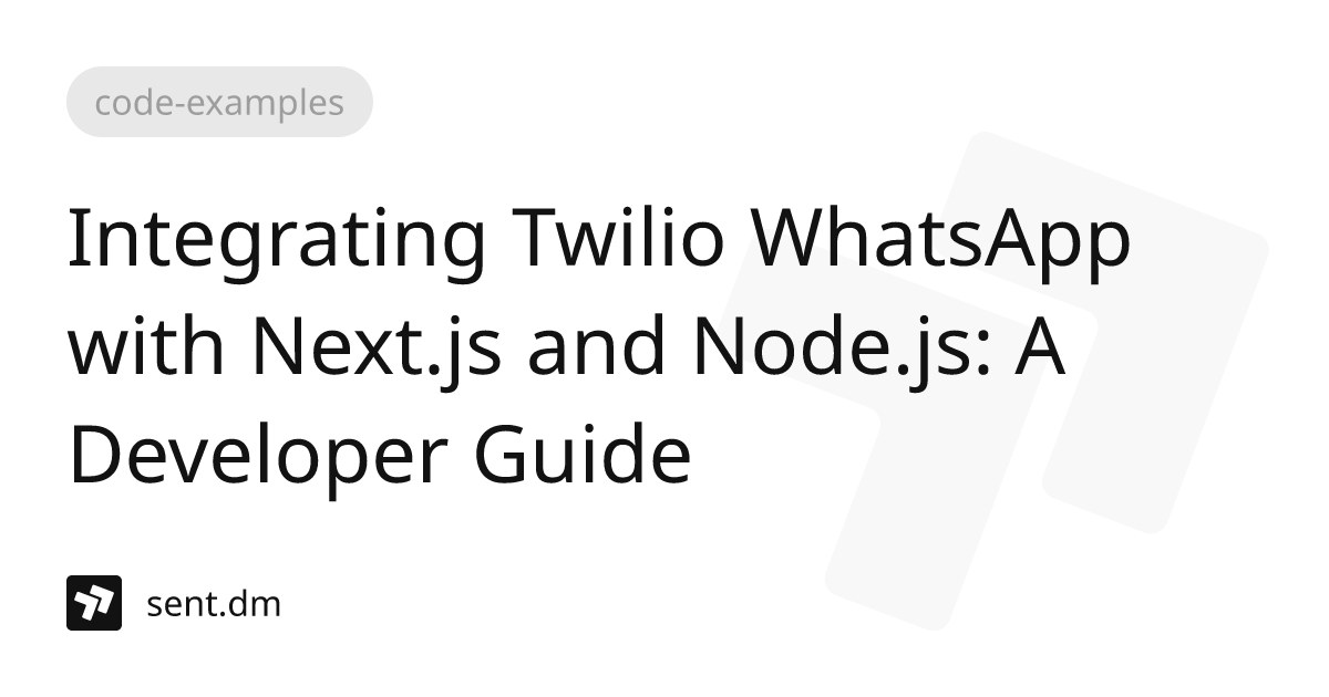 Integrating Twilio WhatsApp with Next.js and Node.js: A Developer Guide