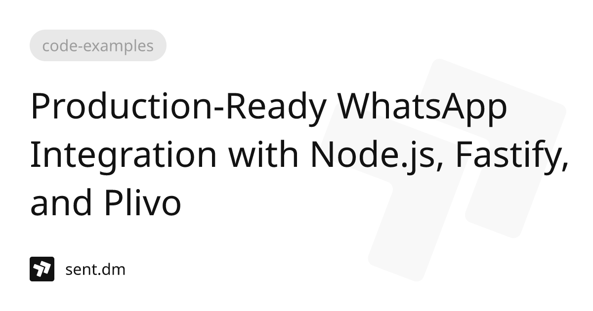 Production-Ready WhatsApp Integration with Node.js, Fastify, and Plivo